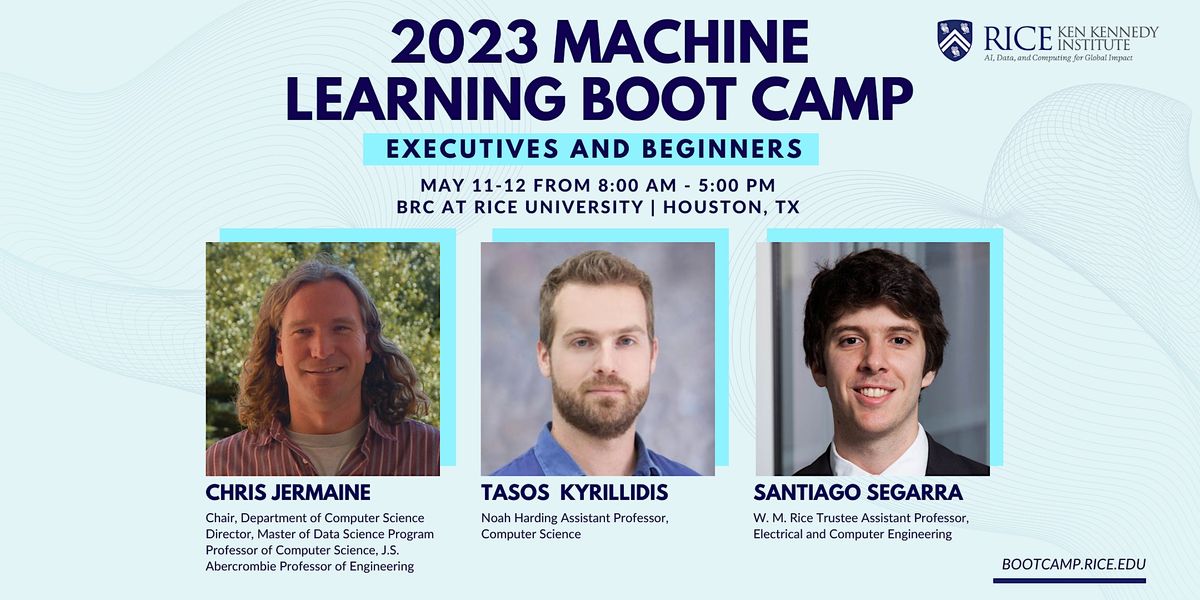 2023 Machine Learning Boot Camp, BRC Rice University, Houston, 11 May ...