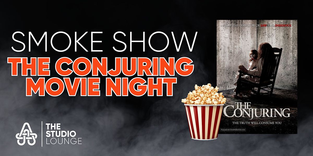 Smoke Show The Conjuring Movie Night, The Studio Lounge at The Artist ...