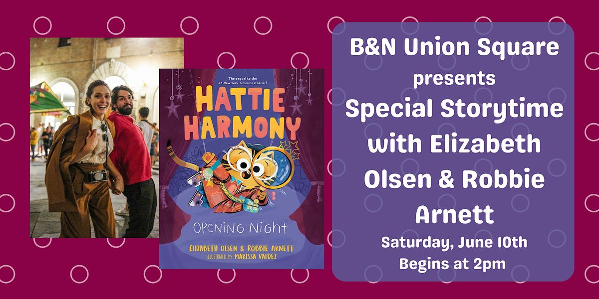 Elizabeth Olsen and Robbie Arnett celebrate HATTIE HARMONY: OPENING ...