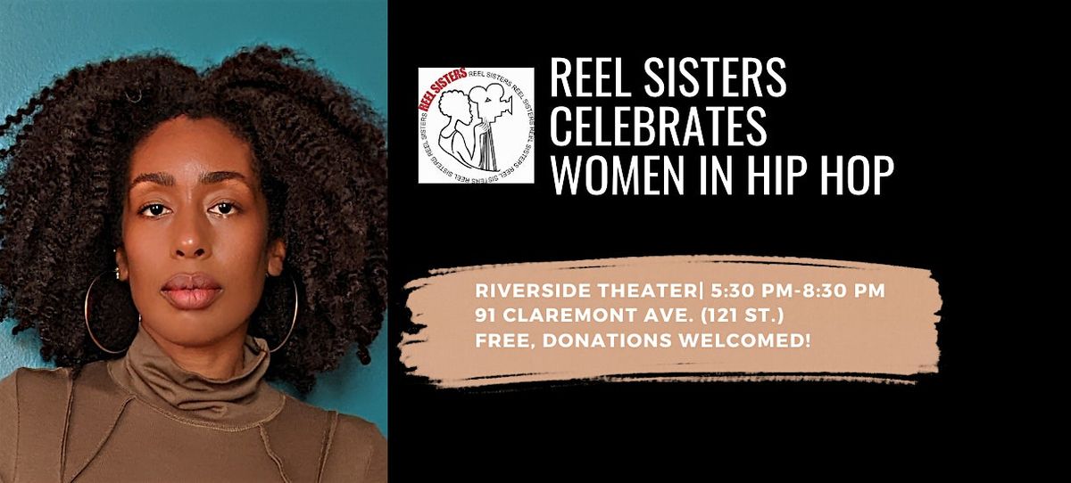 Reel Sisters Celebrates Women In Hip Hop @Riverside Theater, Riverside ...