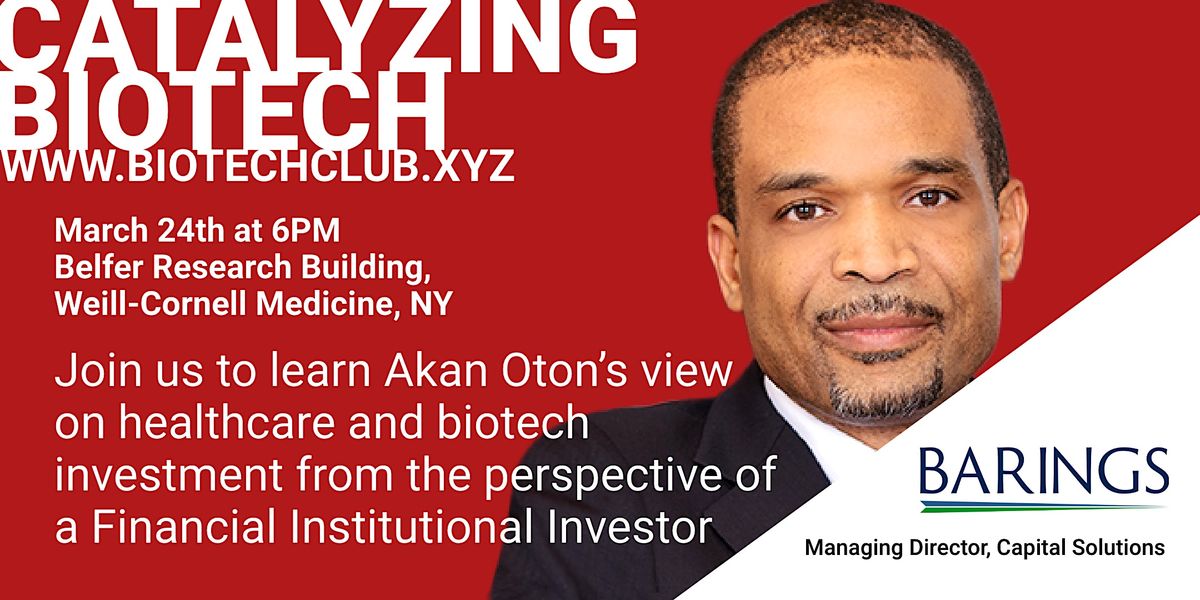 Catalyzing Biotech with Speaker Akan Oton, Weill Cornell Medicine ...