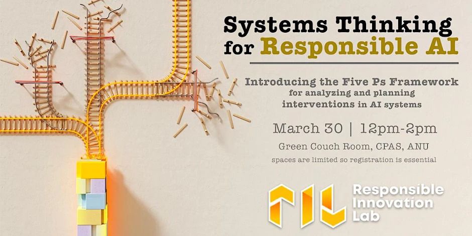 RIL Workshop: Systems Thinking for Responsible AI, ANU Centre for the ...
