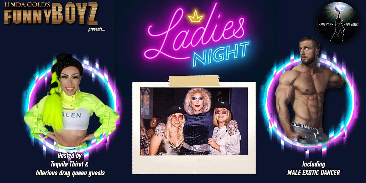 LADIES NIGHT including Exotic Dancer & Hilarious Drag Queens, New York ...
