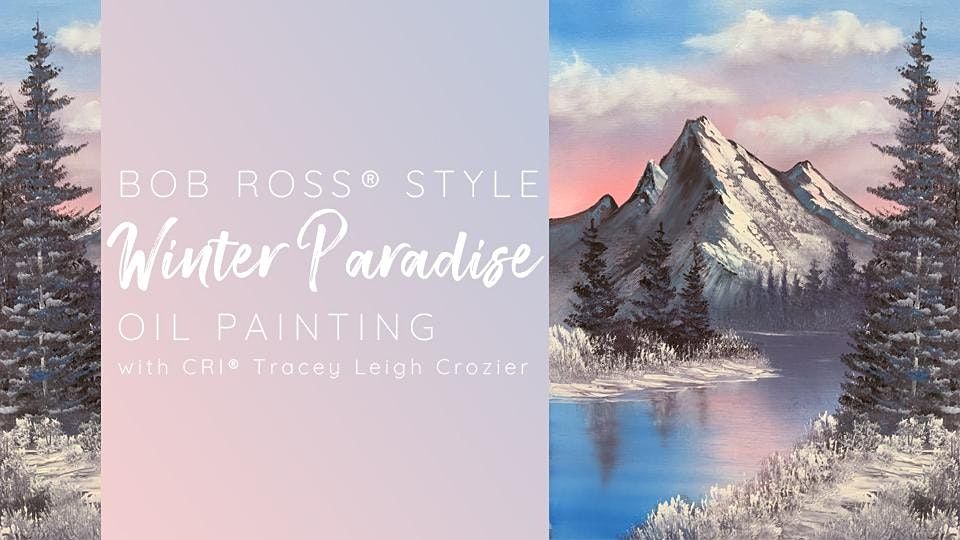 Bob Ross® Winter Paradise Landscape Oil Painting with Tracey Leigh ...