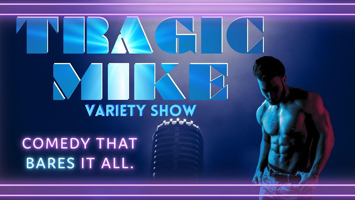 Tragic Mike Variety Show - May Edition, The Baton Show Lounge, Chicago ...