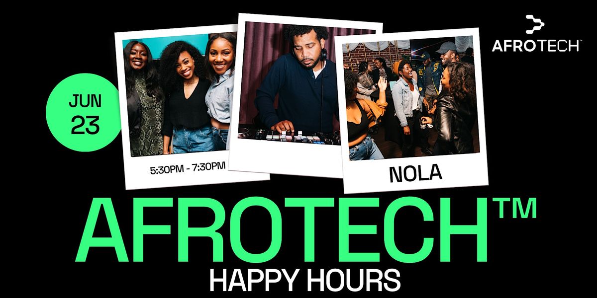AfroTech Nola Happy Hour, Ciao Tapas Bar & Lounge, New Orleans, 23 June ...