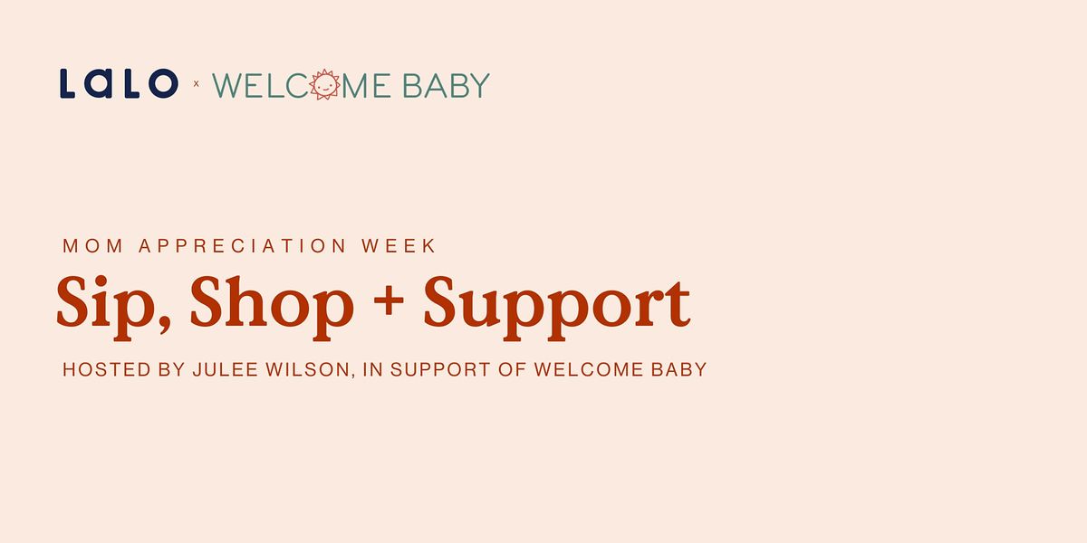 Lalo x Welcome Baby: Mom Appreciation Week Kickoff | Sip, Shop ...