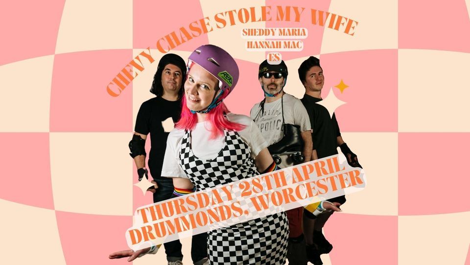 Chevy Chase Stole My Wife / Sheddy Maria / Hannah Mac / ES, Drummonds ...