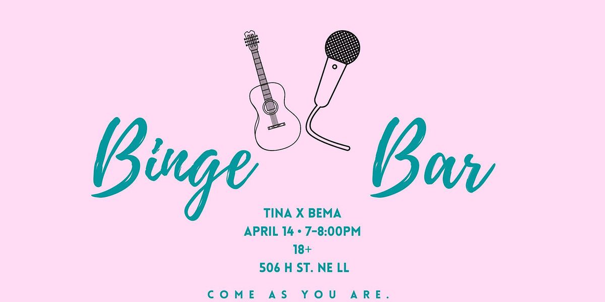 Binge Bar Presents: Bema x Tina Concert, BINGE BAR, Washington, 14 ...