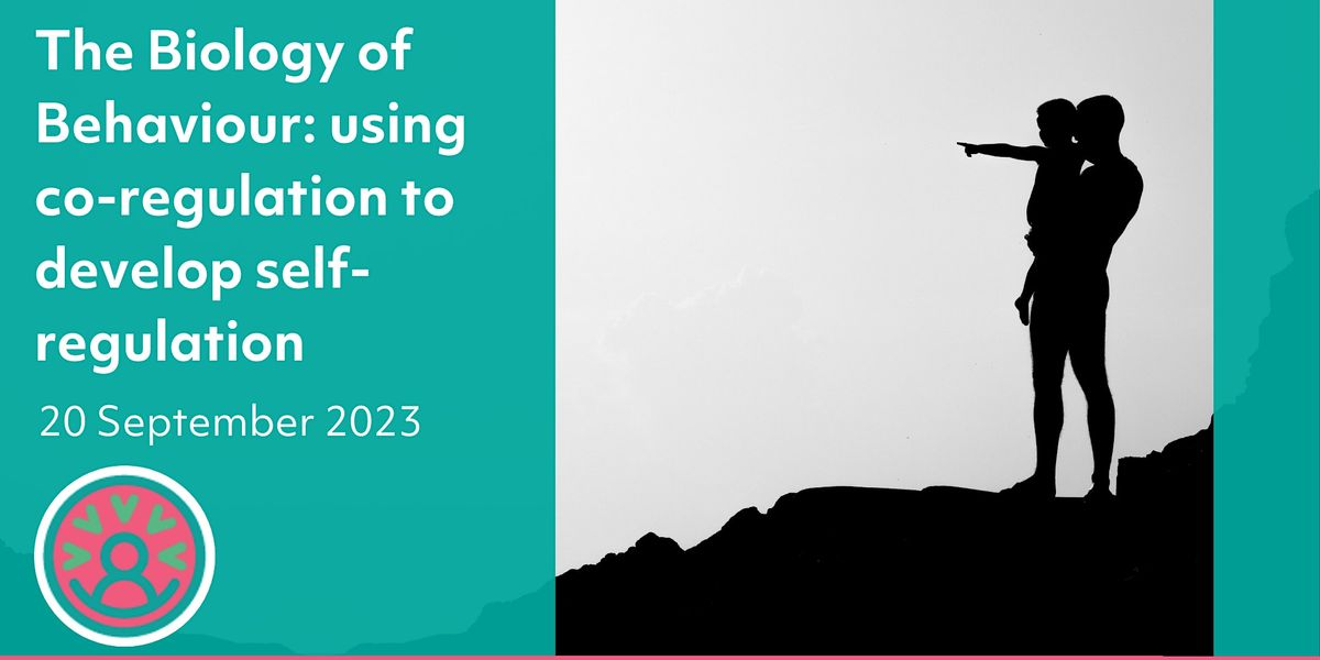 The Biology of Behaviour: using co-regulation to develop self ...