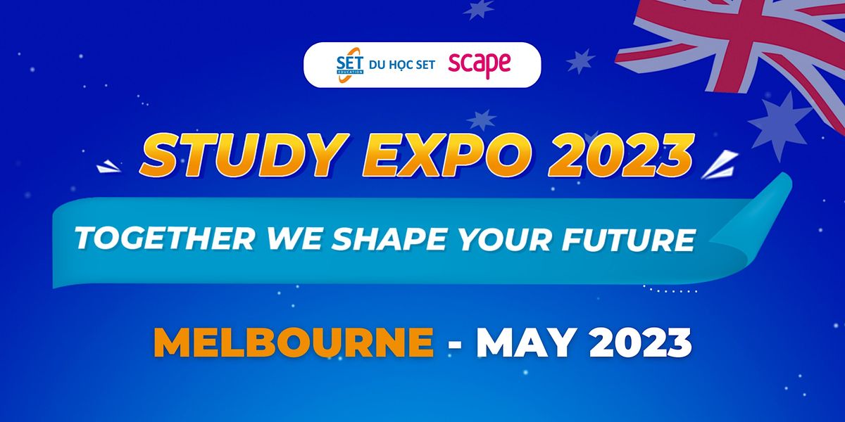 [Melbourne] Study Expo 2023: 20 Years and Beyond, Scape Carlton, 19 May ...