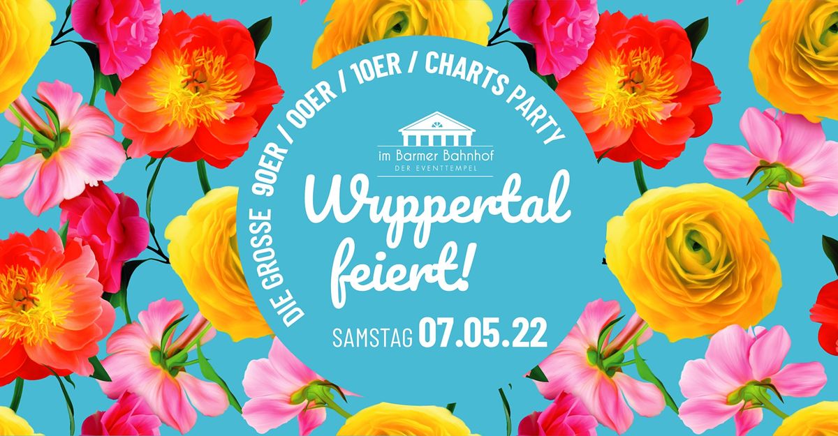WUPPERTAL FEIERT • 90er 00er 10er Charts-Party im Barmer Bahnhof ...