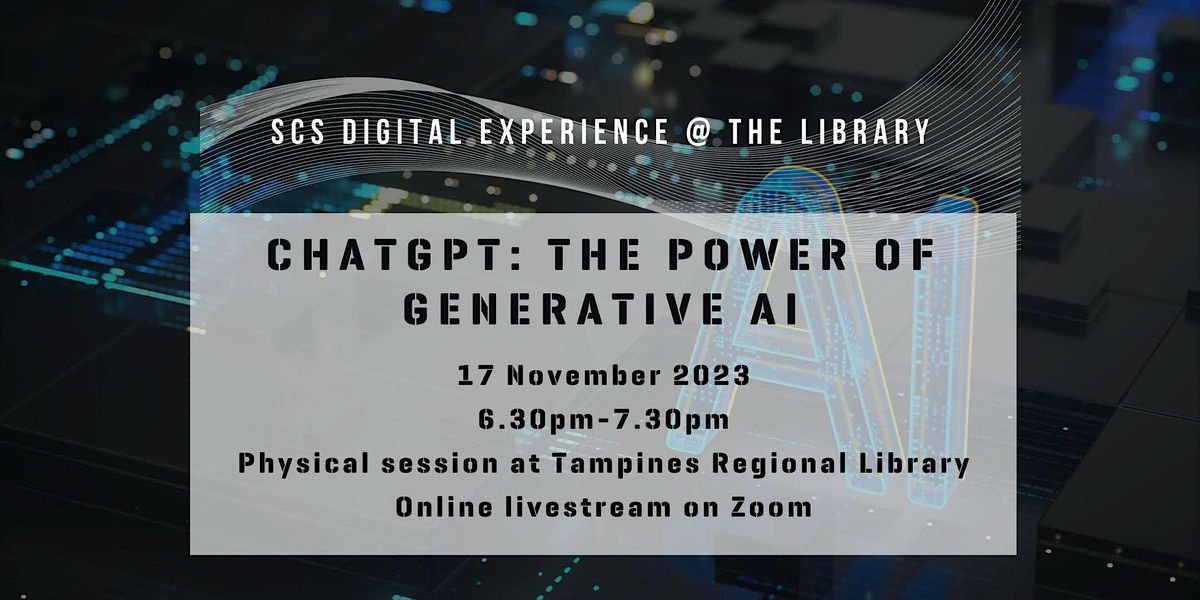 SCS Digital Experience @ The Library | ChatGPT: The Power of Generative ...