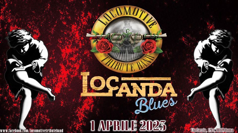Locomotive Guns N Roses Tribute Band live Locanda Blues, Locanda BLUES ...