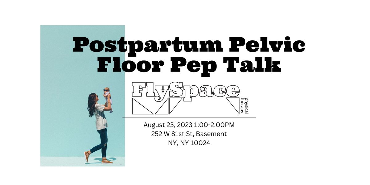 Postpartum Pelvic Floor Pep Talk, 252 W 81st St, New York, 23 August 2023