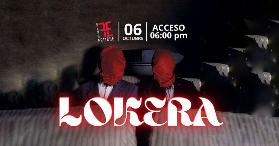 LOKERA, Fetiche, Toluca, 6 October 2022