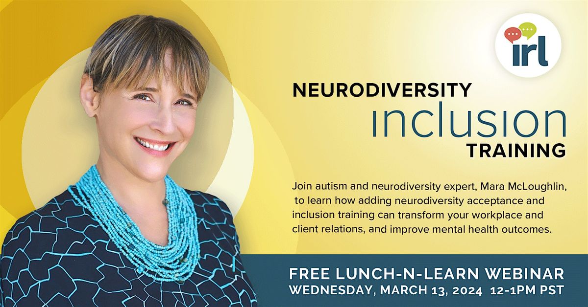 Neurodiversity Inclusion Training Lunch-N-Learn, Online, 27 March 2024
