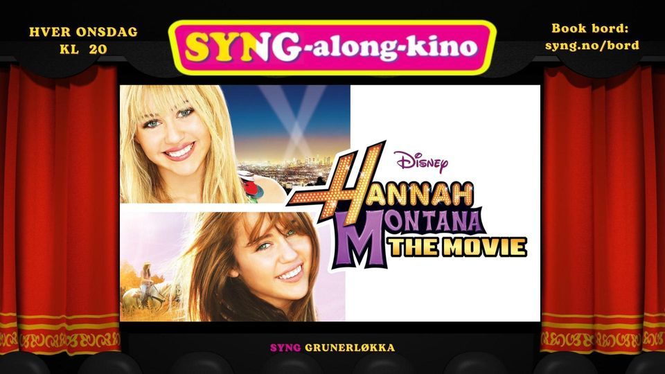 SYNG-along-kino // Hannah Montana The Movie !, SYNG Grünerløkka, Oslo ...