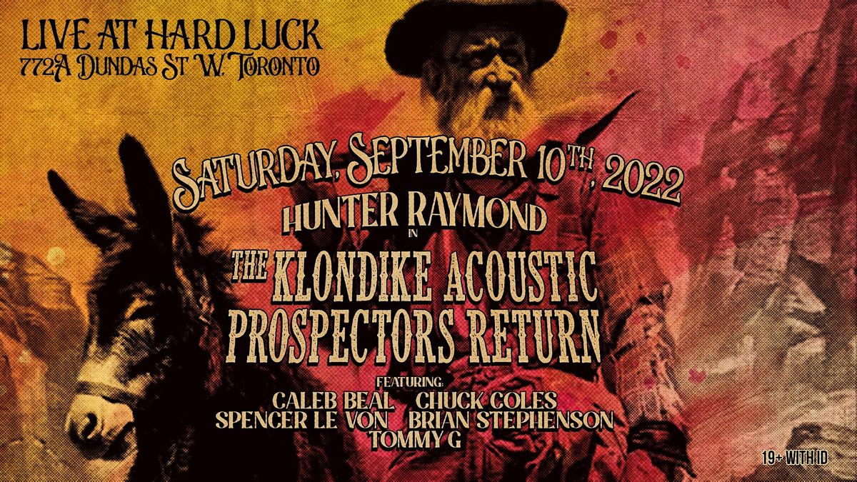 Hunter Raymond in the Klondike Acoustic Prospectors Return, Hard Luck ...