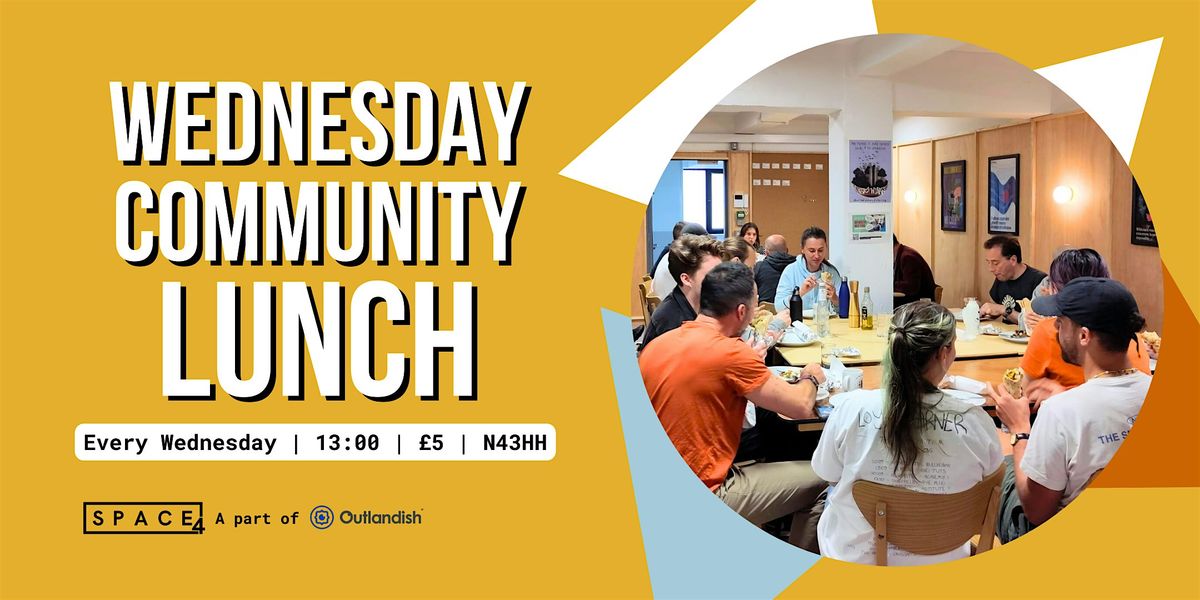Wednesday Community Lunch | May to July, SPACE4 (black gate entrance ...