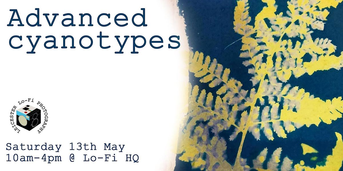 Advanced Cyanotypes, Bishop Street Methodist Church, Leicester, 13 May 2023