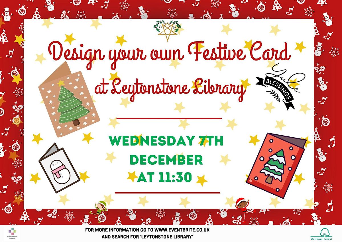 Design Your Own Festive Card @ Leytonstone Library, Leytonstone Library ...