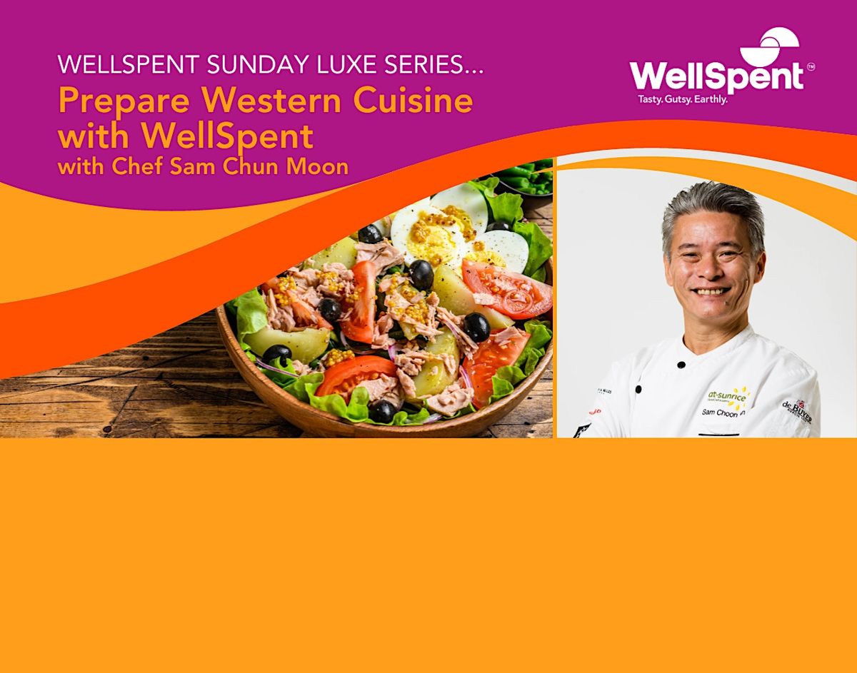 WellSpent Sunday Luxe Series: Prepare Western Cuisine with WellSpent ...
