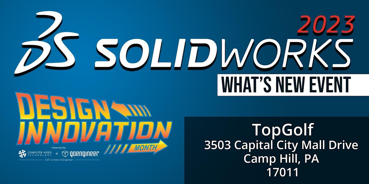 SOLIDWORKS Whats New 2023 - Harrisburg, PA, Dave & Buster's, Camp Hill ...