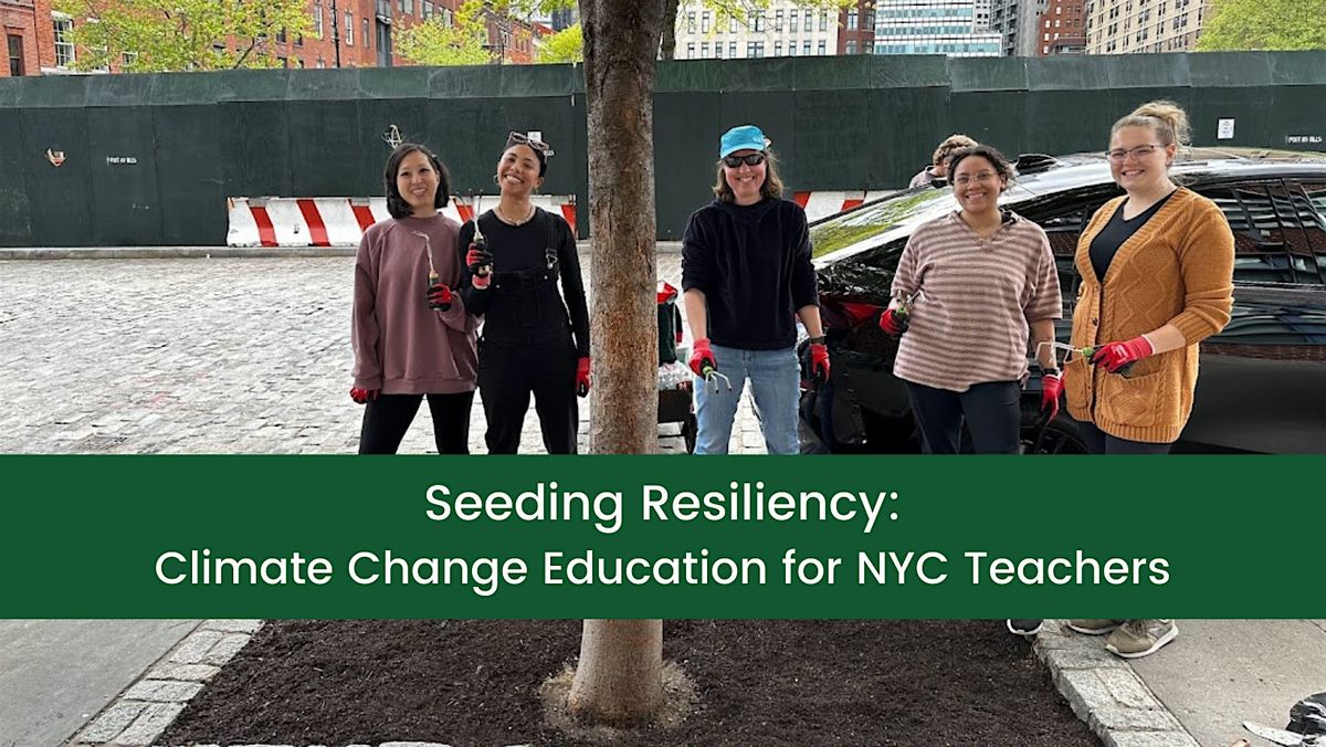 Seeding Resiliency: Climate Change Education for NYC Public School ...