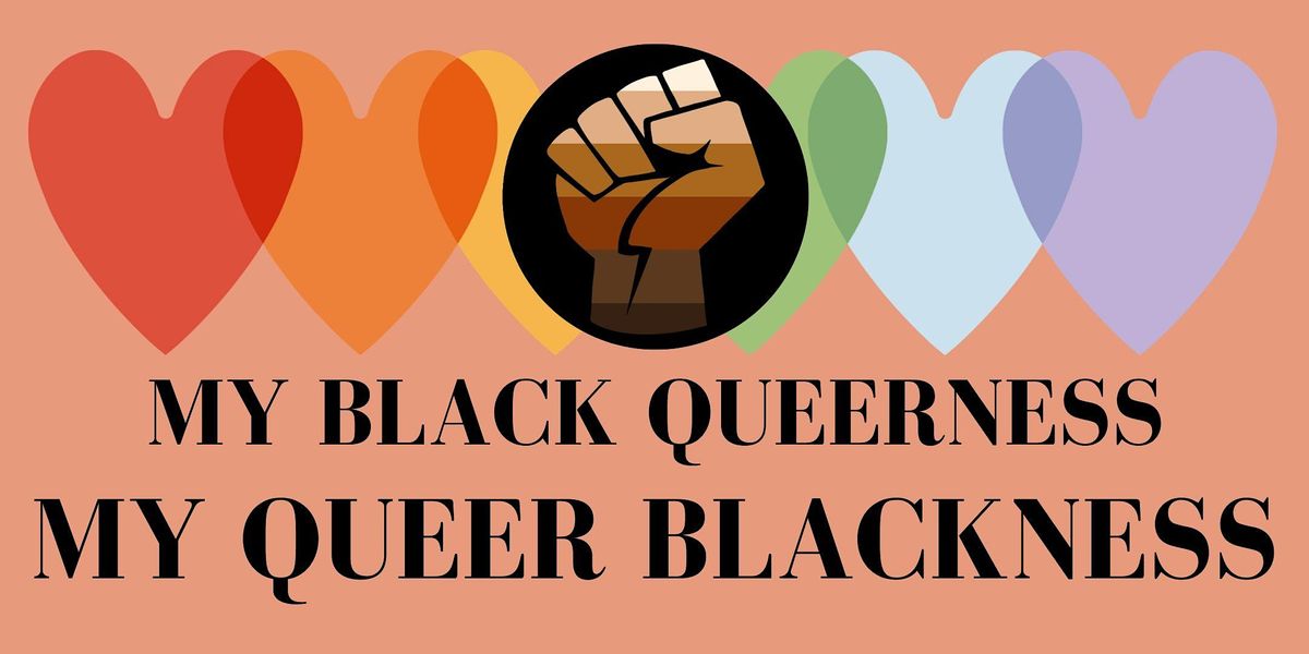My Black Queerness; My Queer Blackness, Queens College, City University ...
