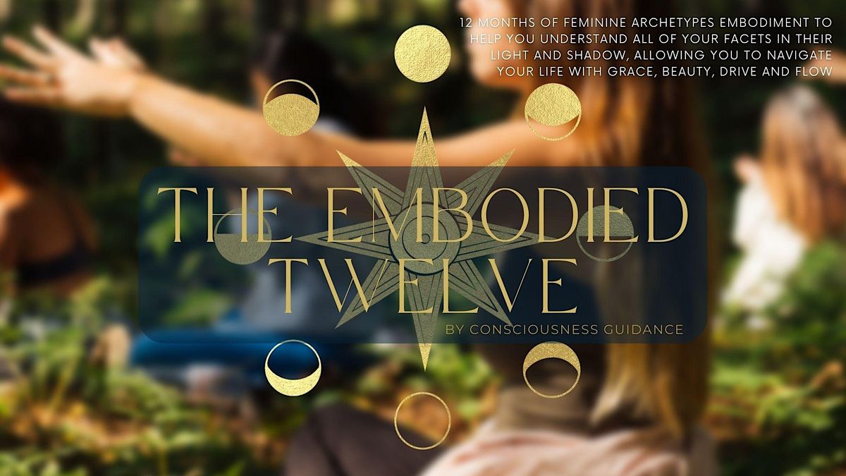 The Embodied 12 | Feminine Archetypes Ceremony and Workshop, Crystal ...