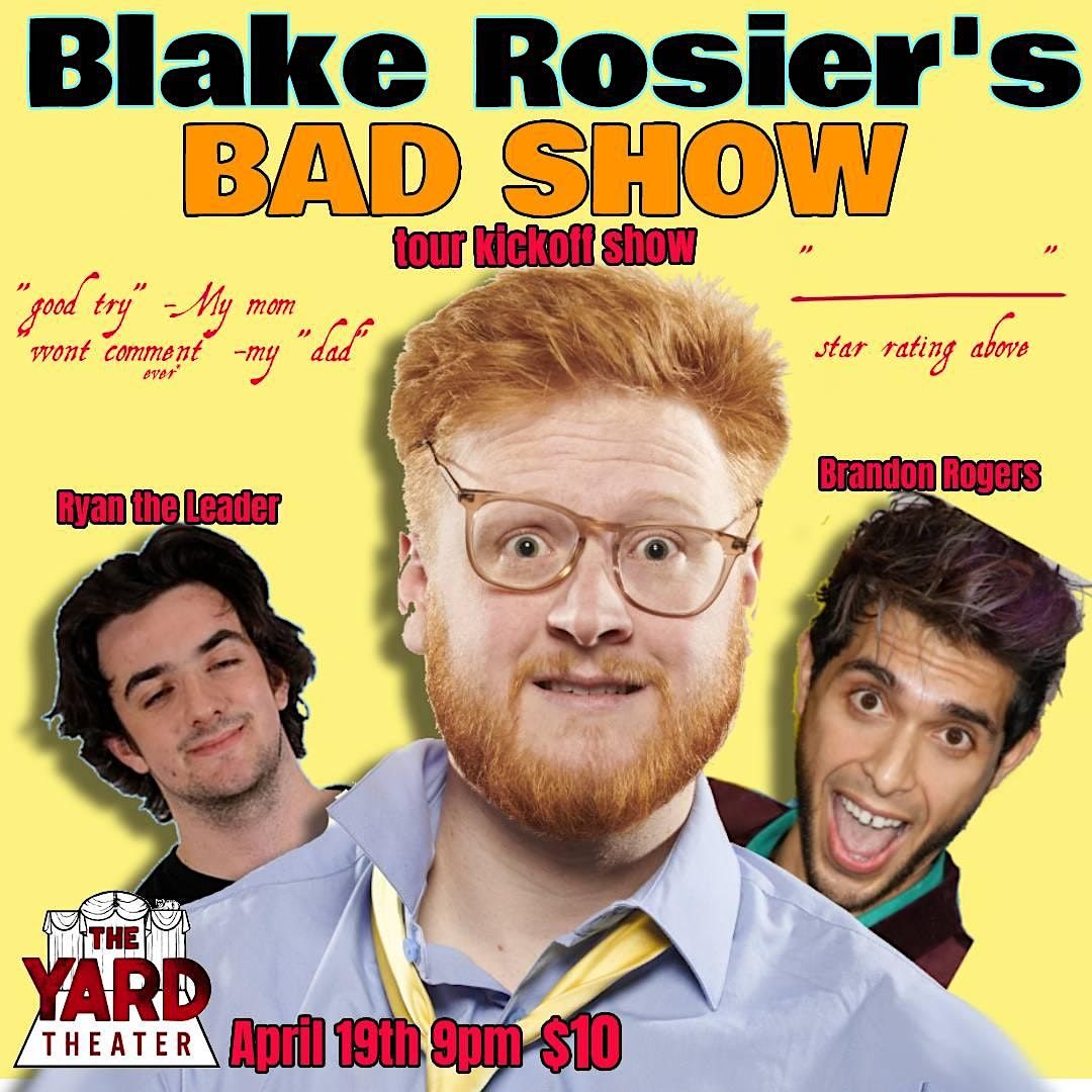 Blake Rosiers Bad Show (Tour Kickoff), The Yard Theater, Los Angeles, 19 April 2023