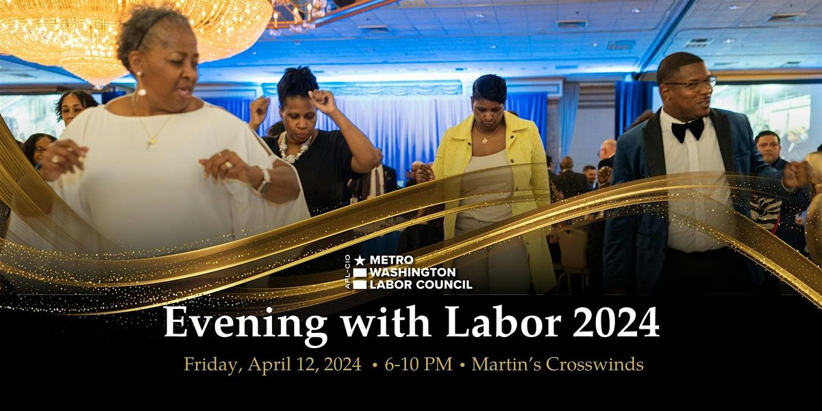 Evening with Labor 2024, Martin's Crosswinds, Greenbelt, 12 April 2024