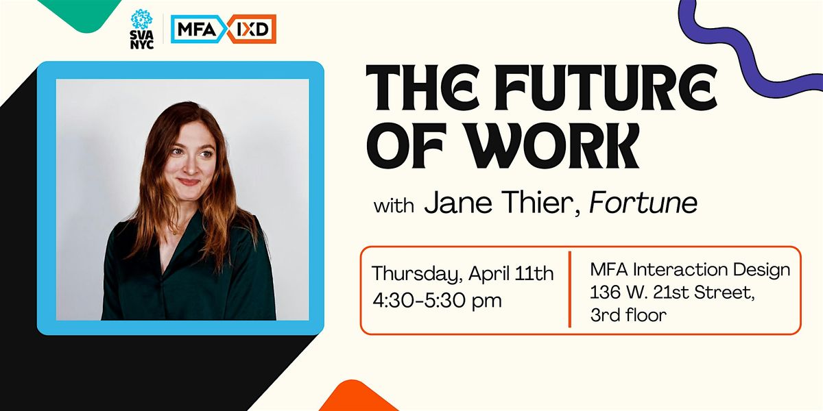 The Future of Work with Jane Thier, MFA Interaction Design | The School ...