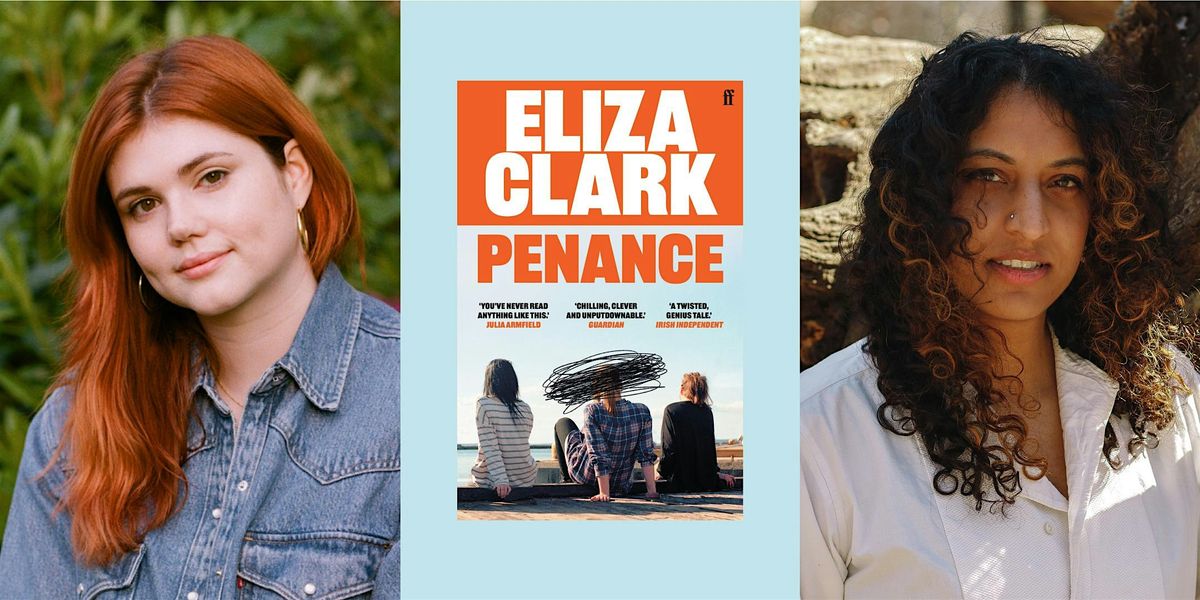 Eliza Clark in Conversation with Sheena Patel, Foyles, London, 29 April ...