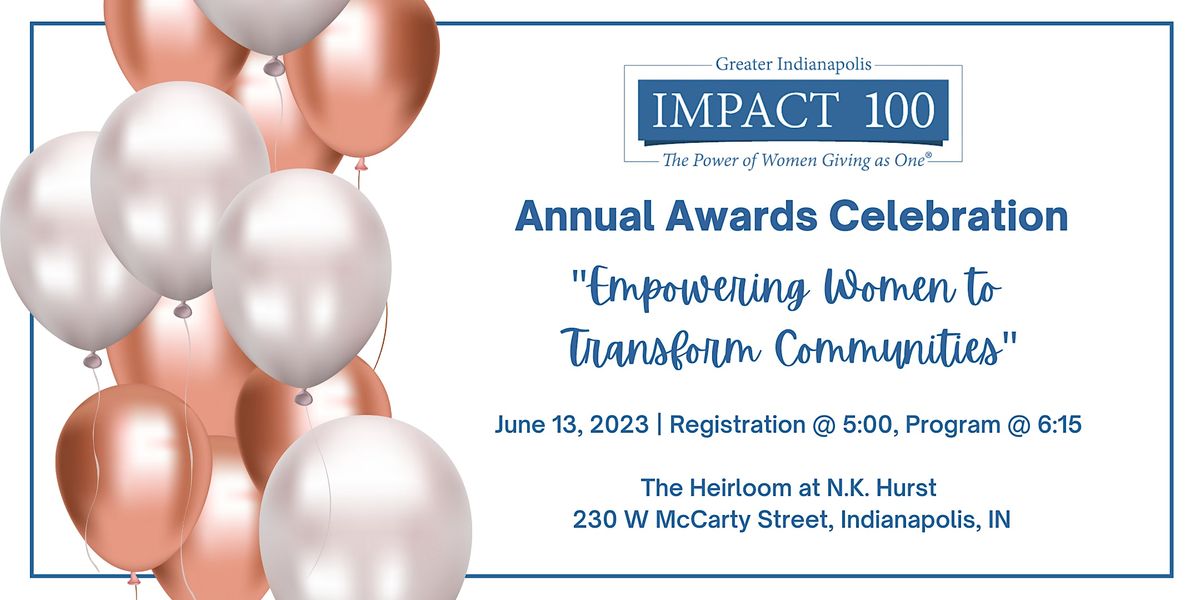 Impact 100 Greater Indianapolis 2023 Annual Awards Celebration, The ...