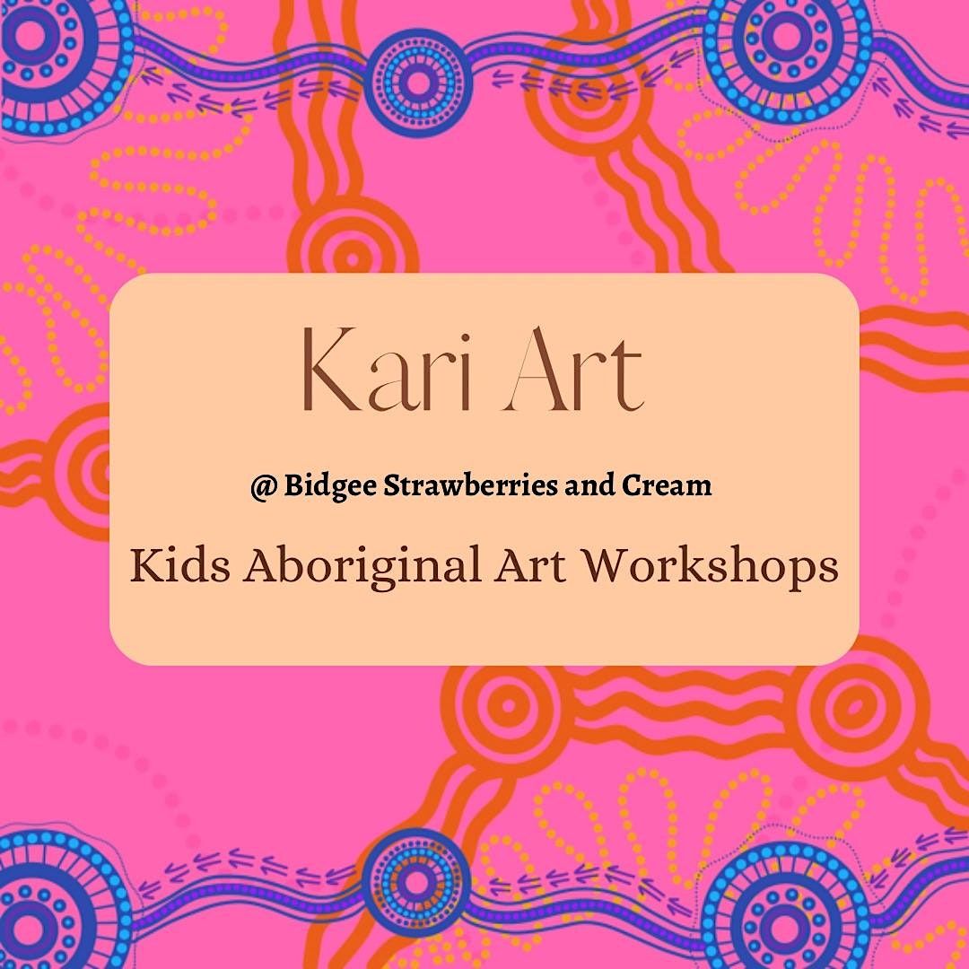 Kari Art - Kids Aboriginal Art Workshop, Bidgee Strawberries And Cream ...