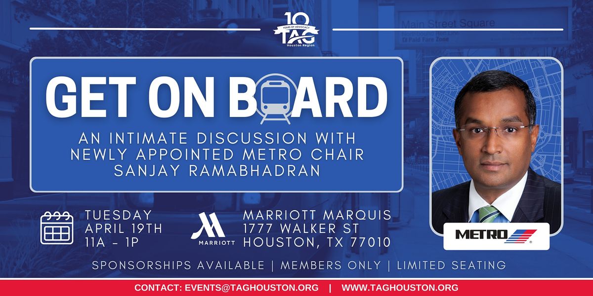 Get On Board - METRO Chair Sanjay Ram, Marriott Marquis, Houston, 19 ...