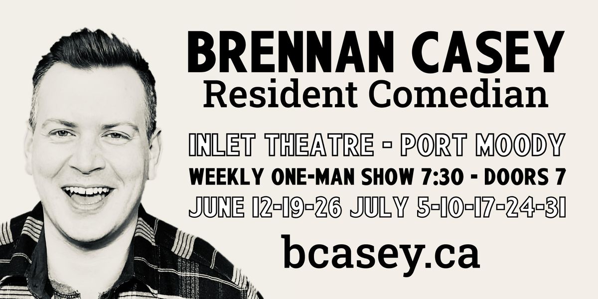 Brennan Casey - Resident Comedian, Inlet Theatre, Port Moody, 17 July 2023