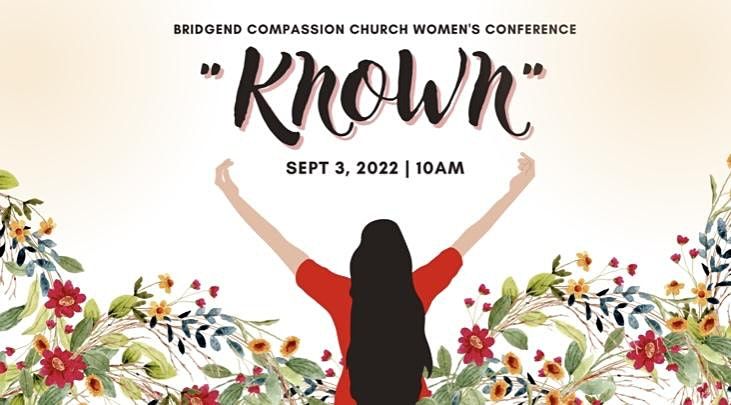 KNOWN- Womens Conference 2022, Compassion Church, Bridgend, 3 September ...