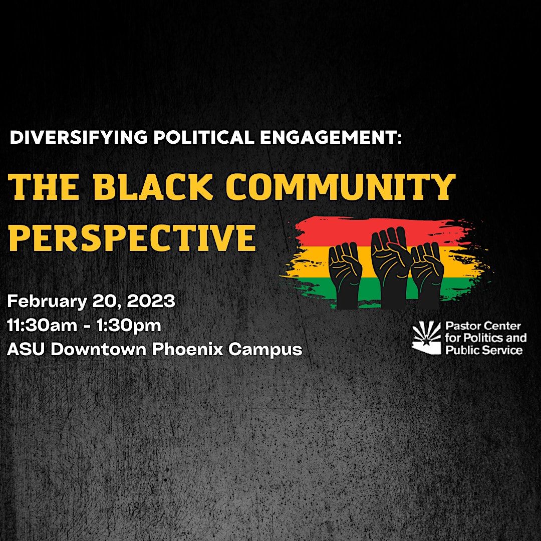 Diversifying Political Engagement: The Black Community Perspective, ASU Downtown Phoenix Campus ...