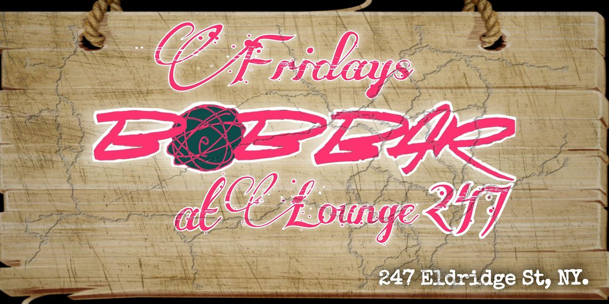 bOb bar Fridays at Lounge 247, LOUNGE 247, New York, 2 December to 3 ...
