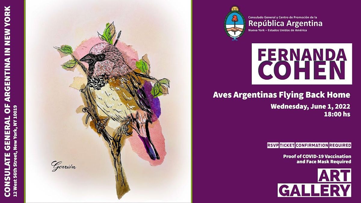 FERNANDA COHEN | Aves Argentinas Flying Back Home (Opening), Consulate General of Argentina, New ...