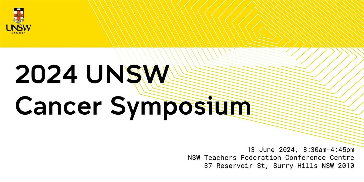 2024 UNSW Cancer Symposium, NSW Teachers Federation Conference Centre ...
