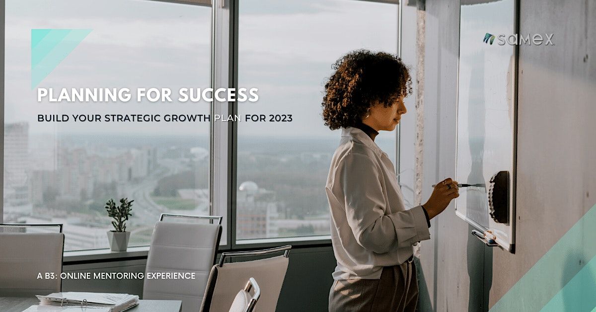 Planning for Success: Build Your Strategic Growth Plan for 2023, Samex ...