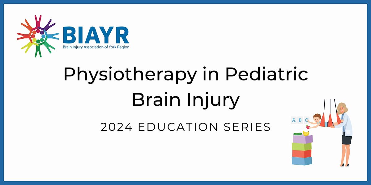 Physiotherapy in Pediatric Brain Injury - 2024 Educational Talk Series ...