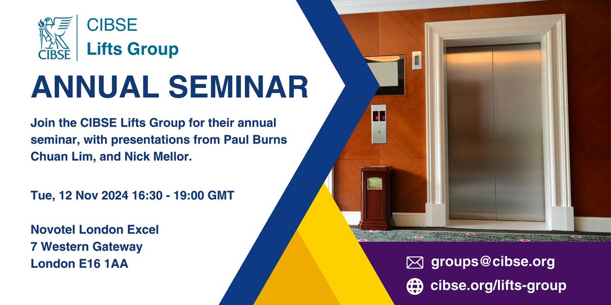 CIBSE Lifts Group Annual Seminar, Novotel London Excel, 12 November 2024