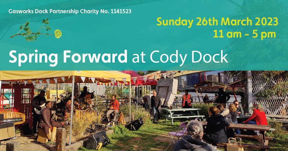 Spring Forward at Cody Dock- Spring Celebration, Cody Dock, London, 26 ...