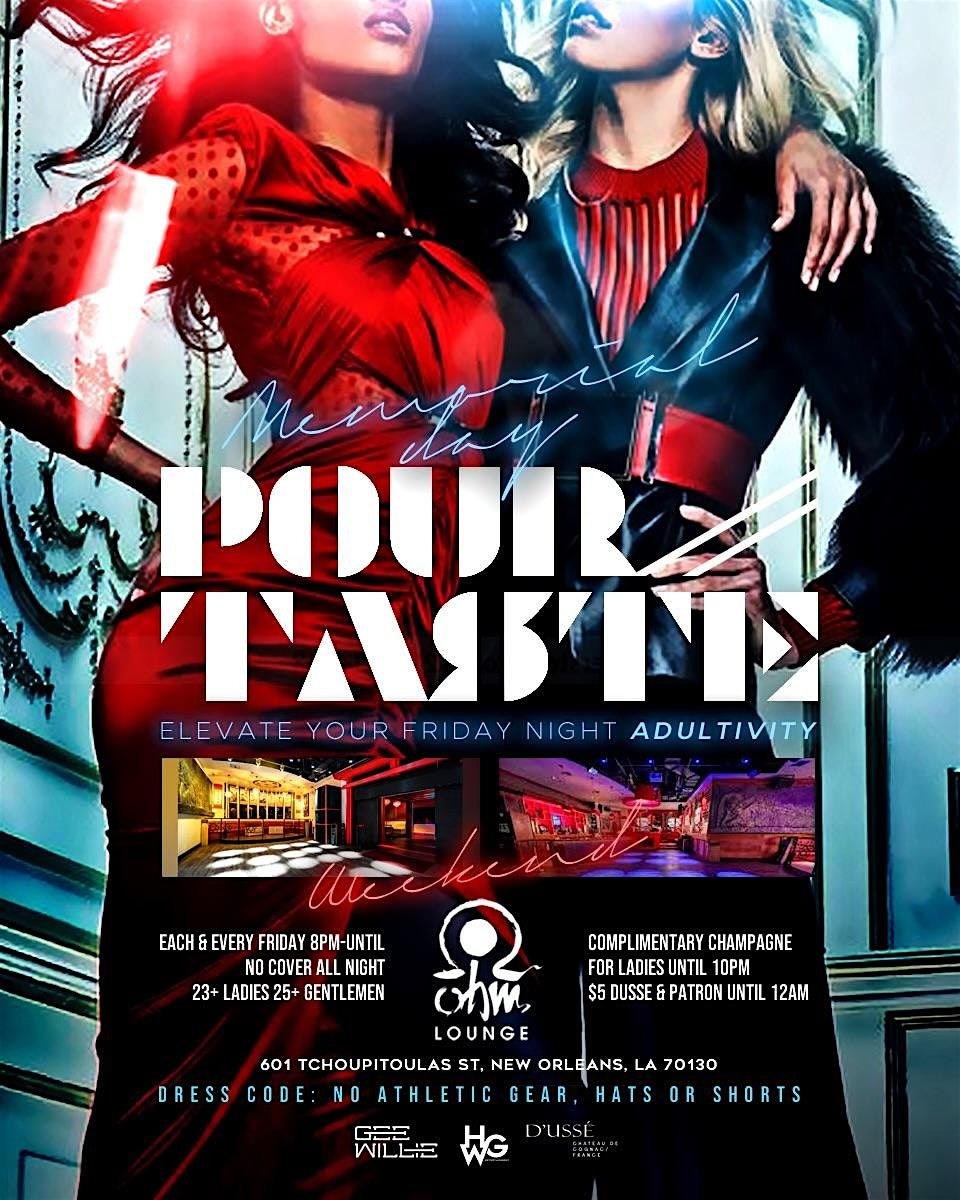 POUR TASTE EVERY FRIDAY NIGHT @ OHM LOUNGE, Après Lounge, New Orleans ...