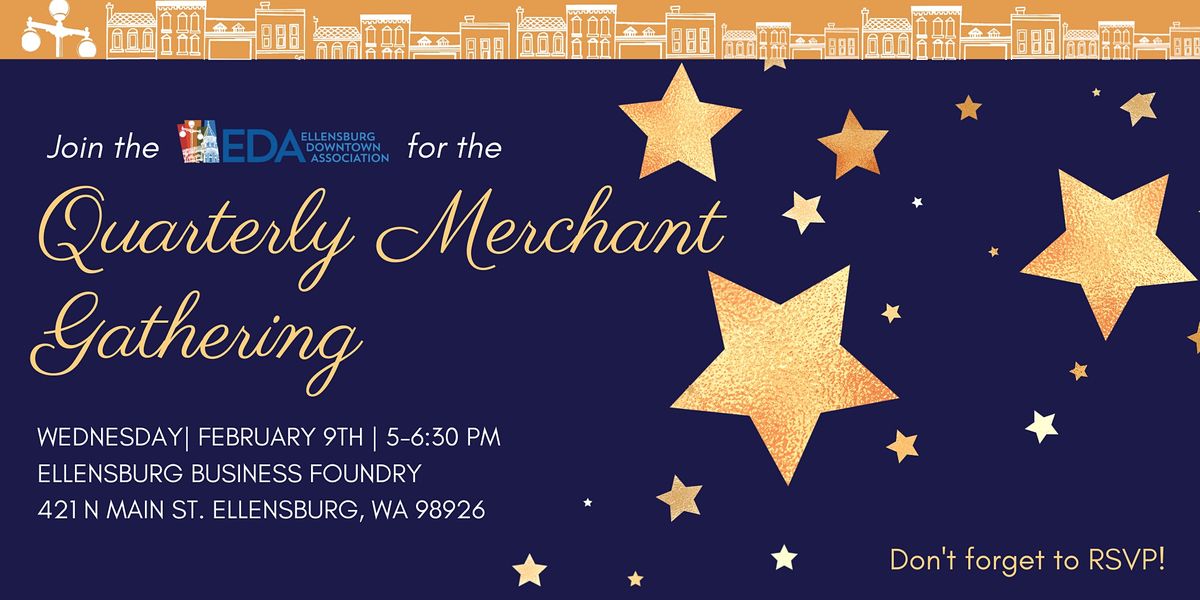 Quarterly Merchant Gathering, Ellensburg Business Foundry 421 N Main St ...